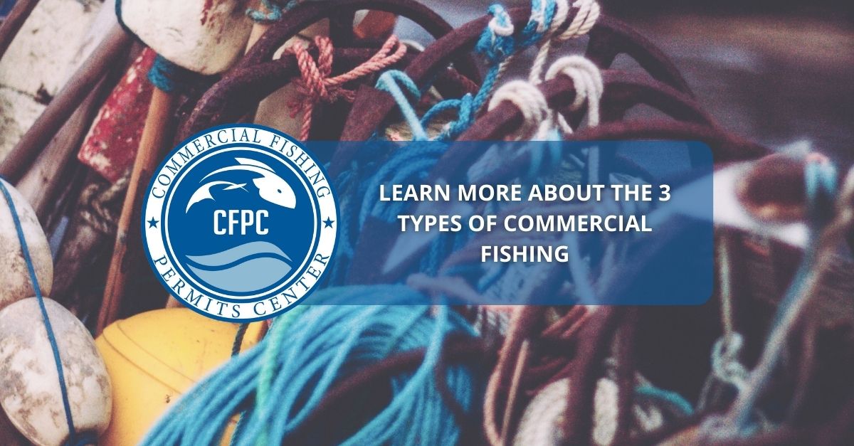 The 3 Types of Commercial Fishing | Commercial Fishing Permit