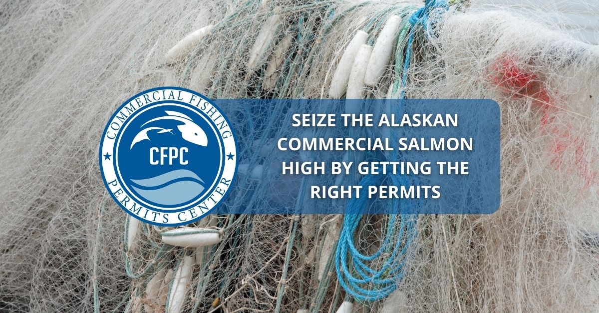 Seize the Alaskan Commercial Salmon High by Getting the Right Permits