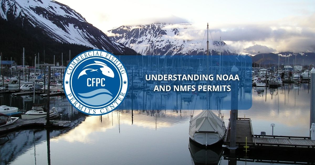 Understanding NOAA and NMFS Permits | Commercial Fishing Permits