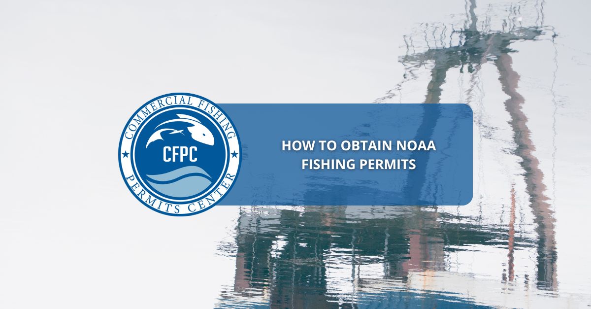 How to Obtain NOAA Fishing Permits - Commercial Fishing Permits