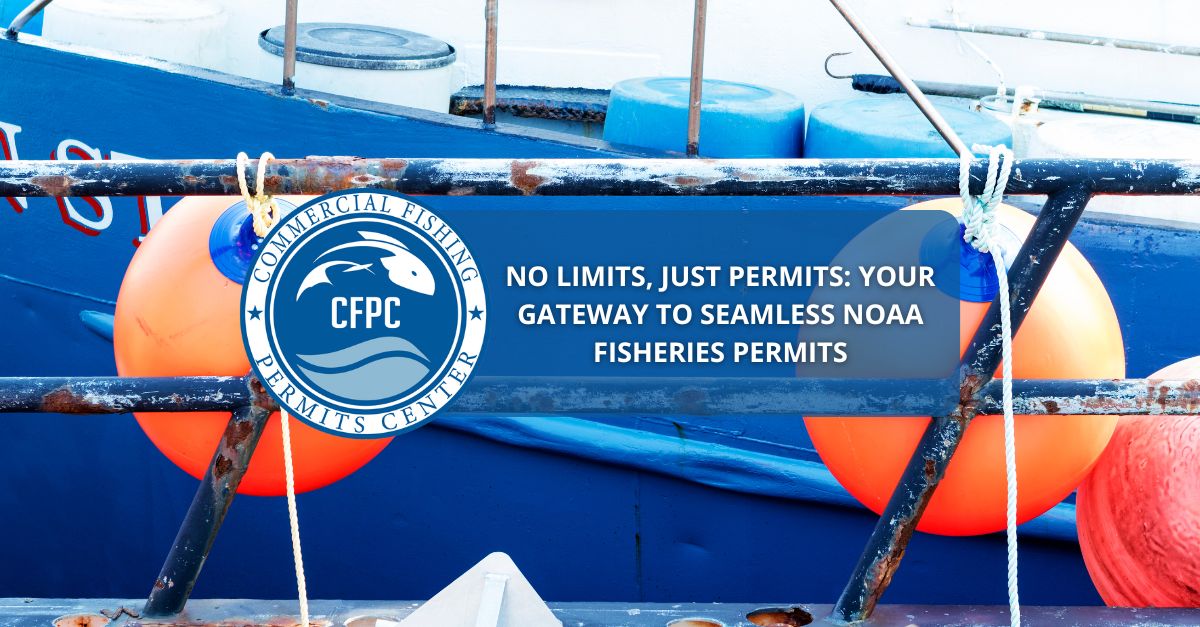 No Limits, Just Permits: Seamless NOAA Fisheries Permits | Commercial ...