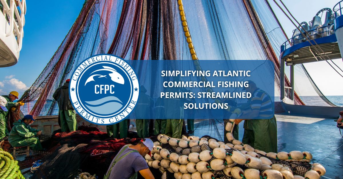Atlantic Commercial Fishing Permits: Find the Perfect Streamlined Service
