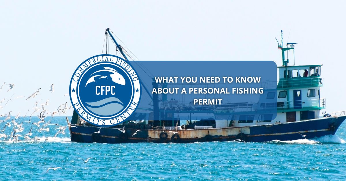 What You Need to Know About a Personal Fishing Permit - Commercial ...