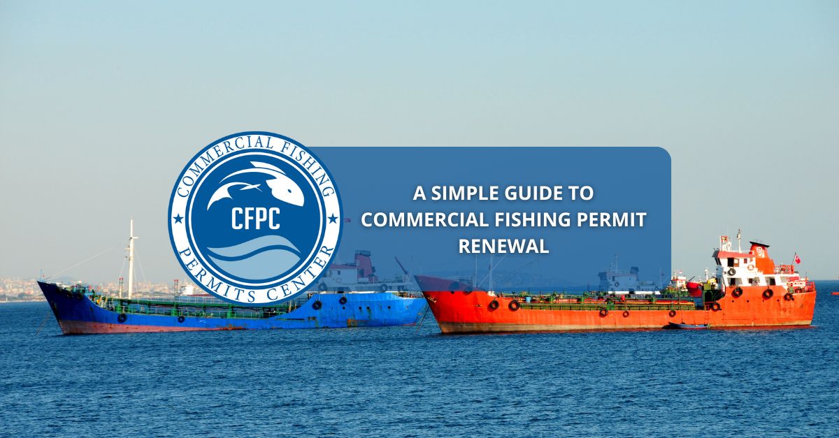 Commercial Fishing Permit Renewal: Easy Ahead with this Simple Guide