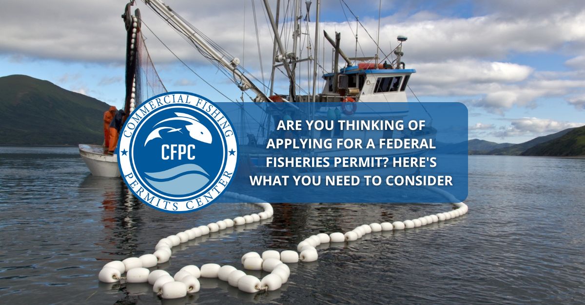 Federal Fisheries Permit Considerations - Commercial Fishing Permits Center